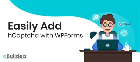 Easily Add Hcaptcha With Wpforms Ebuilderz