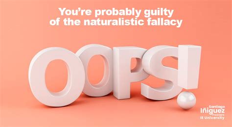 Youre Probably Guilty Of The Naturalistic Fallacy