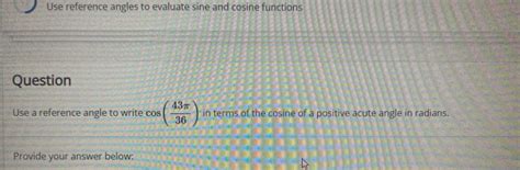 Solved Use Reference Angles To Evaluate Sine And Cosine Functions Question Use A Reference Angl