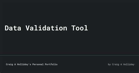 Data Validation Tool • Craig A Holliday
