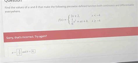 Solved Question Find The Values Of A And B That Make The Following