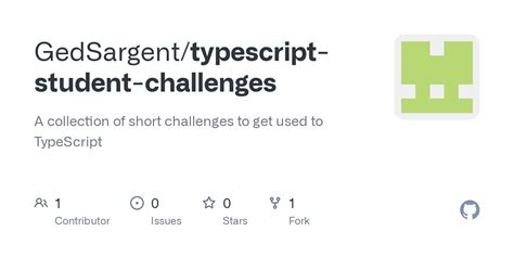 Github Gedsargenttypescript Student Challenges A Collection Of