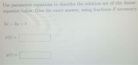 Solved Use Parametric Equations To Describe The Solution Set