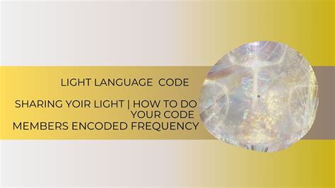Sharing Your Light How To Do A Code Encoded Frequency Community Youtube