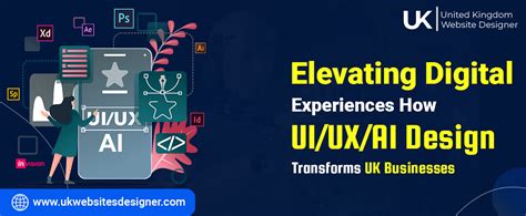 Elevating Digital Experiences How Ui Ux Ai Design Transforms Uk Businesses