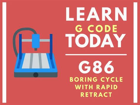 Quick Guide To The G86 Cnc Code [boring With Rapid Retract]