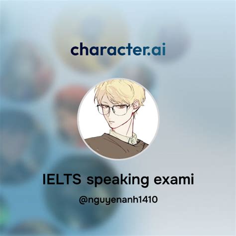 Chat With Ielts Speaking Exami Characterai Ai Chat Reimaginedyour Words Your World