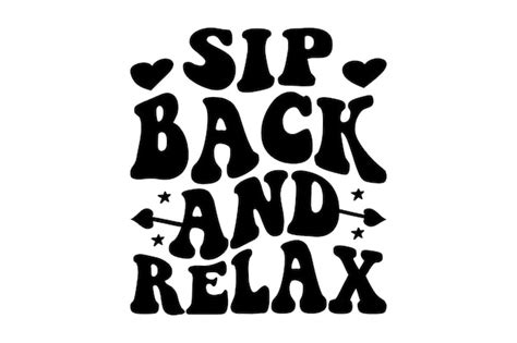 Premium Vector Sip Back And Relax