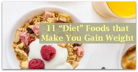 11 Diet” Foods That Make You Gain Weight Natural Holistic Life