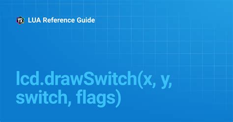 Lcd Drawswitch X Y Switch Flags Lua Reference Guide