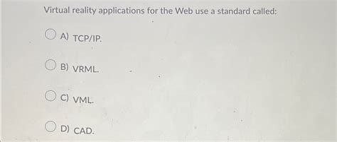 Solved Virtual Reality Applications For The Web Use A