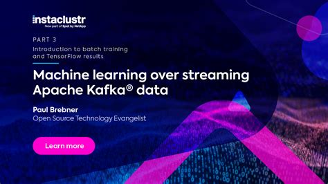 machine learning over streaming kafka® data—part 3