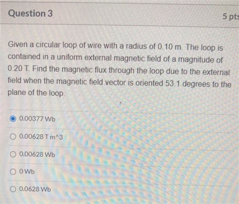 Solved Question Pts Given A Circular Loop Of Wire With A Chegg