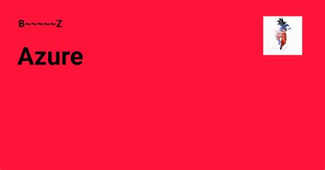 Azure B Z