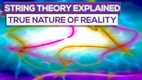 String Theory Explained What Is The True Nature Of Reality Physics