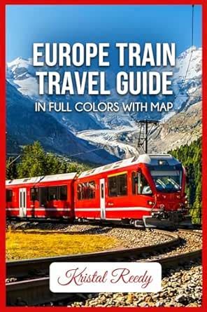 Europe Train Travel Guide Comprehensive Guide To European