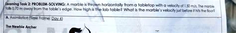 leaming task 2 problem solving a marble is thrown horizontally from a