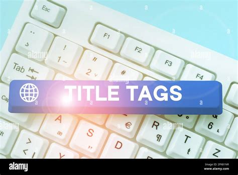 Sign Displaying Title Tags Concept Meaning The Html Element That