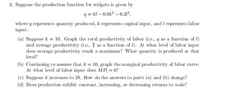 Solved 3 Suppose The Production Function For Widgets Is