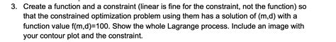 Solved 3 Create A Function And A Constraint Linear Is Fine