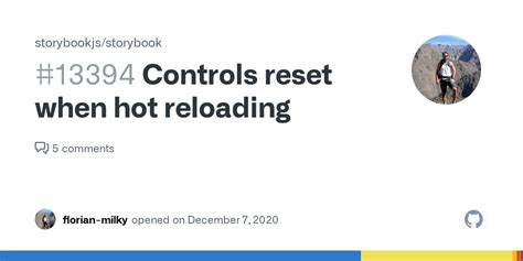 Controls Reset When Hot Reloading · Issue 13394 · Storybookjsstorybook · Github