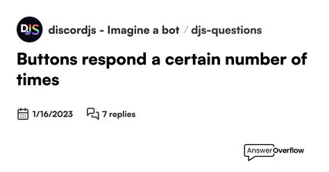 Buttons Respond A Certain Number Of Times Discordjs Imagine An App