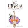Mi Psicóloga Me Dijo Katherine Hoyer Yulibeth R G Amazones Libros