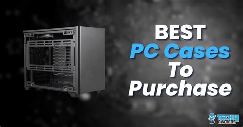 The 10 Best PC Cases For All Gamers Tech4Gamers