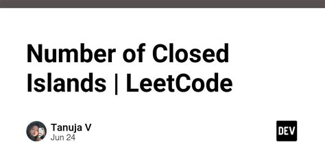 Number Of Closed Islands Leetcode Dev Community