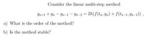 Solved Consider The Linear Multi Step Method