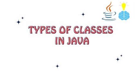 types of classes in java comprehensive overview