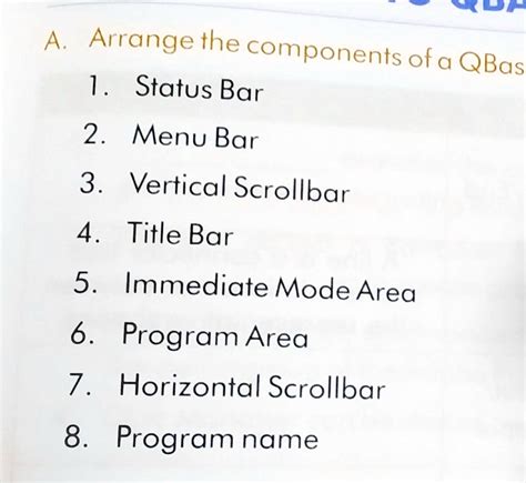 A Arrange The Components Of A Qbas 1 Status Bar 2 Menu Bar 3 Vertical Scrollbar 4 Title Bar