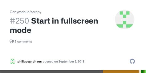 Start In Fullscreen Mode Issue Genymobile Scrcpy Github