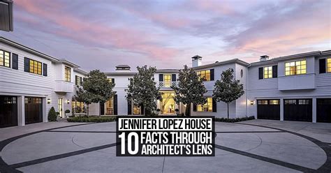 Jennifer Lopez House 10 Facts Through Architect S Lens RTF