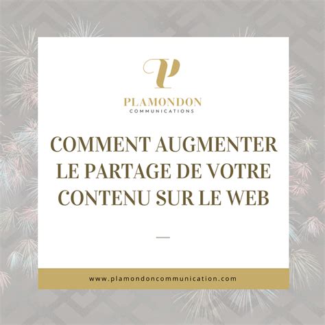 Comment Augmenter Le Partage De Votre Contenu Sur Le Web Plamondon