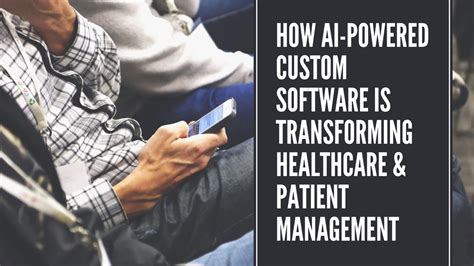 How Ai Powered Custom Software Is Transforming Healthcare And Patient