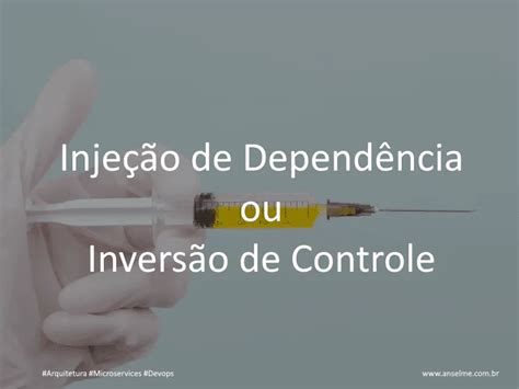 Injeção De Dependência Ou Inversão De Controle Br