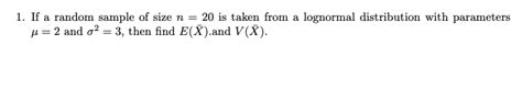 Solved 1 If A Random Sample Of Size N20 Is Taken From A