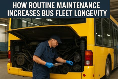 How Routine Maintenance Increases Bus Fleet Longevity