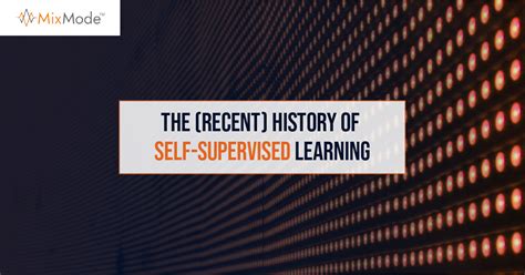 The Recent History Of Self Supervised Learning MixMode