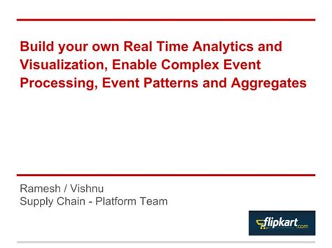Build Your Own Real Time Analytics And Visualization Enable Complex