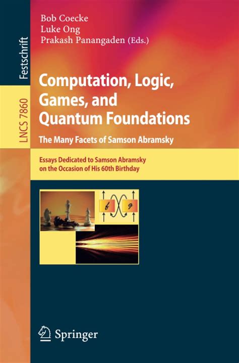 computation logic games and quantum foundations the many facets of