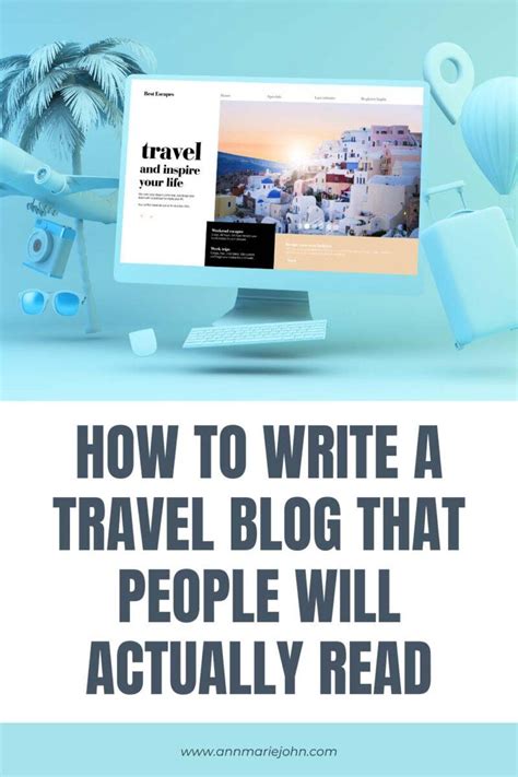 How To Write A Travel Blog That People Will Actually Read AnnMarie John