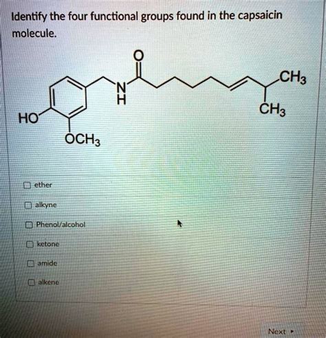 Identify The Four Functional Groups Found In The Capsaicin Molecule Ho Och3 Ether Alkyne
