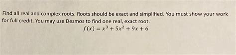 Solved Find All Real And Complex Roots Roots Should Be