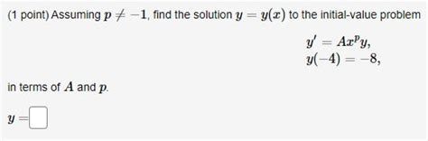 Solved 1 Point Assuming P 1 Find The Solution Y Y X Chegg Com
