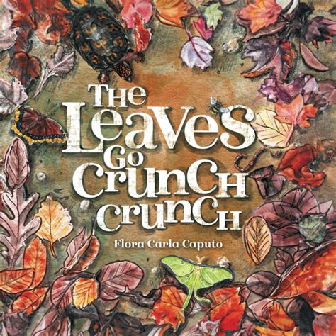 Amazon The Leaves Go Crunch Crunch What Will You Hear When You Leave