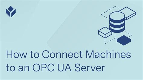How To Connect Machines To An OPC UA Server