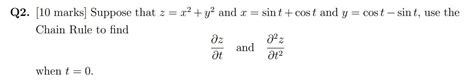Solved Q2 10 Marks Suppose That Z X2 Y2 And X Sint Cost Chegg