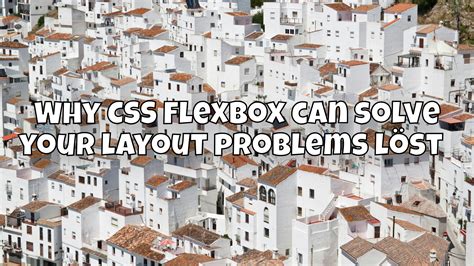 Why Css Flexbox Can Solve Your Layout Problems🧑‍💻